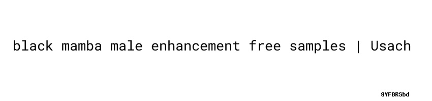 Best Black Mamba Male Enhancement Free Samples - Usach